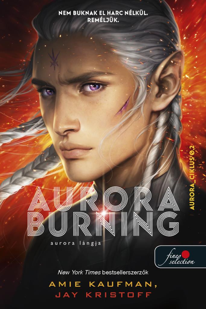 Amie Kaufman, Jay Kristoff: Aurora Burning - Aurora lángja (Aurora-ciklus 2.)