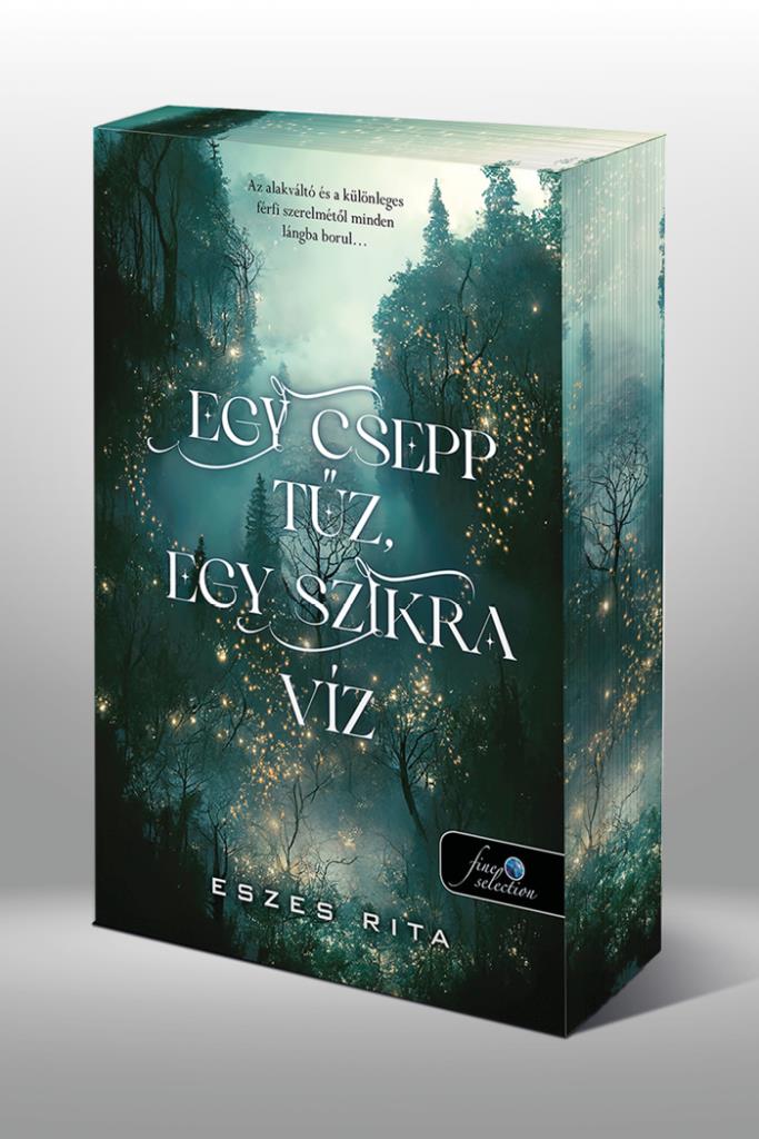Eszes Rita: Egy csepp tűz, egy szikra víz - Különleges, éldekorált kiadás!