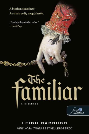 Leigh Bardugo: The Familiar - A bizalmas