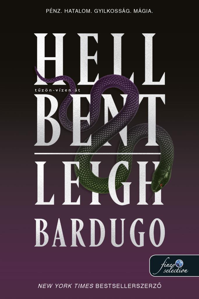 Leigh Bardugo: Hell Bent - Tűzön-vízen át (Alex Stern 2.)