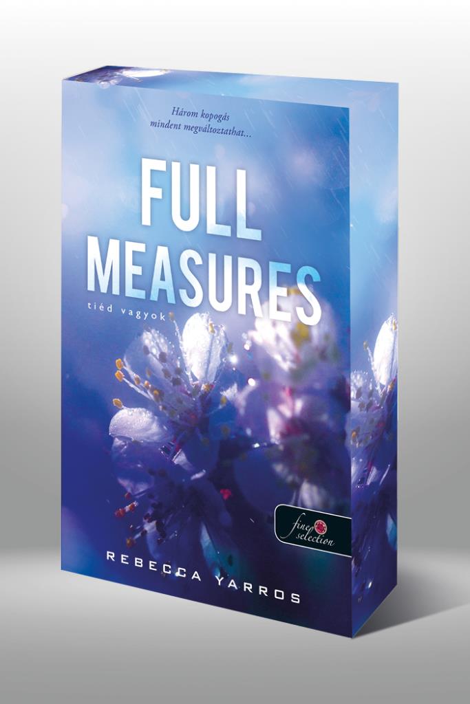 Rebecca Yarros: Full Measures - Tiéd vagyok (Flight & Glory Books 1.) - Különleges éldekorált ...
