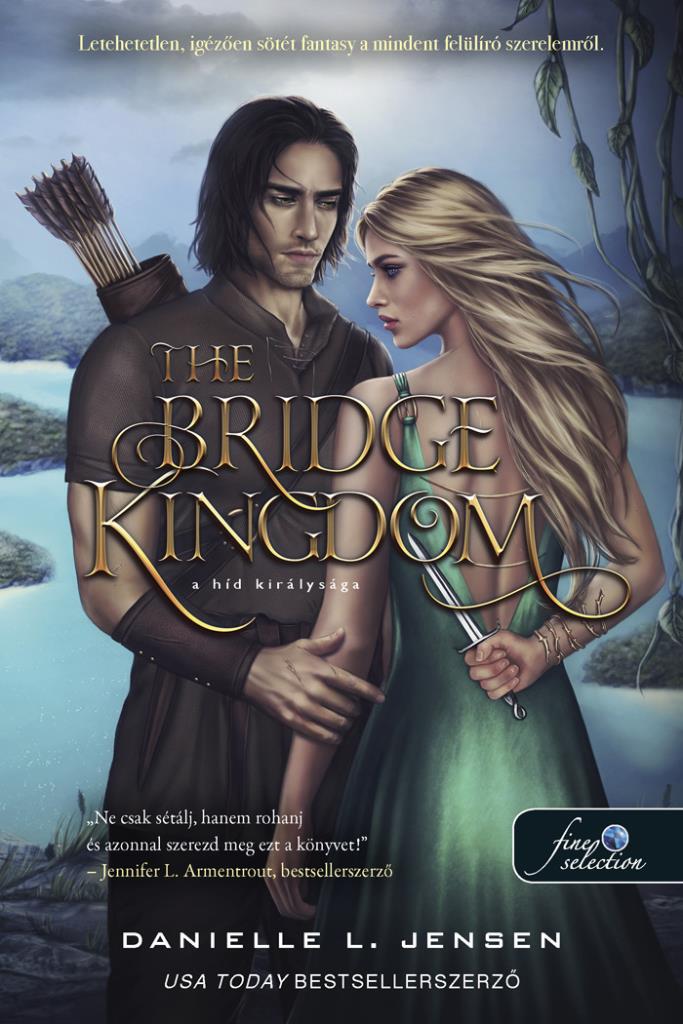Danielle L. Jensen: The Bridge Kingdom - A híd királysága (A híd ...