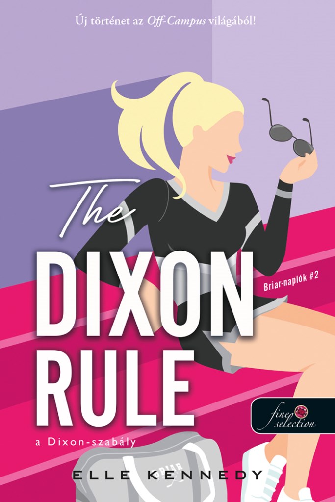 Elle Kennedy: The Dixon Rule - A Dixon-szabály (Briar-naplók 2.)