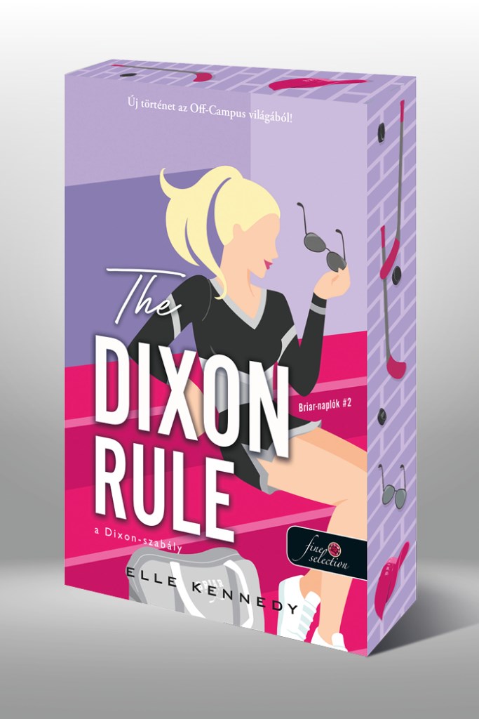 Elle Kennedy: The Dixon Rule - A Dixon-szabály (Briar-naplók 2 ...