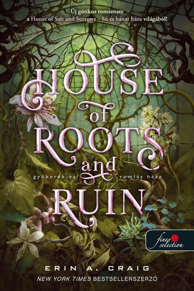 Erin A. Craig: House of Roots and Ruin - Gyökerek és romlás háza (Só és ...