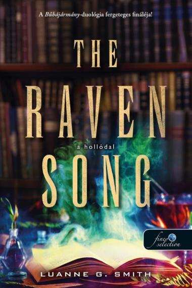 Luanne G. Smith: The Raven Song - A hollódal (Bűbájármány 2.)
